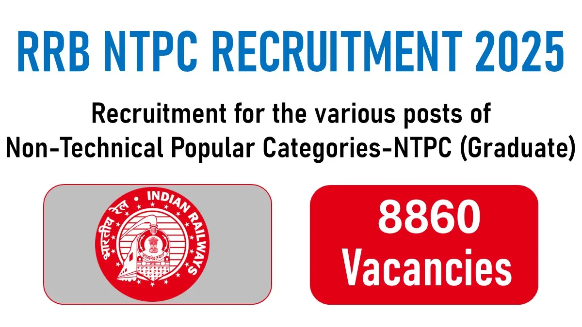 RRB NTPC Recruitment 2025 Notification: 8860 Vacancies